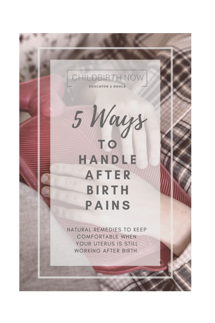 How to Handle After Birth Pains﻿ - Childbirth Now